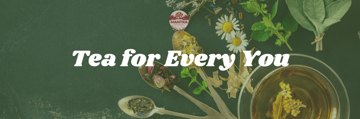 How to Choose the Best Tea for Your Mood – The Mantra Online